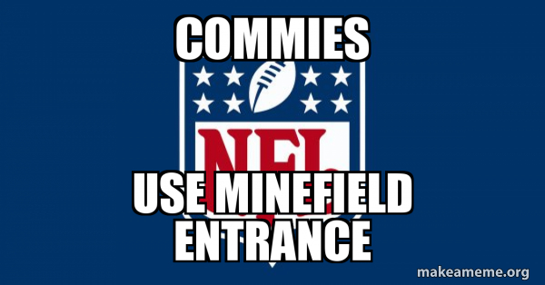 commies use minefield entrance - NFL Meme Generator