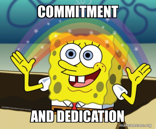 COMMITMENT AND DEDICATION - Rainbow Spongbob | Make a Meme