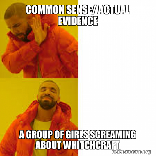 Common sense/ actual evidence A group of girls screaming about ...