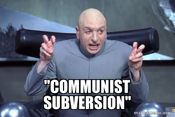 "Communist Subversion" - Dr Evil Austin Powers Meme Generator