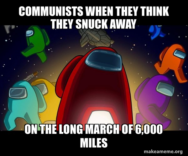 Communists when they think they snuck away On the long march of 6,000 ...
