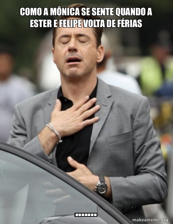 Como a Mônica se sente quando a Ester e Felipe volta de férias ...