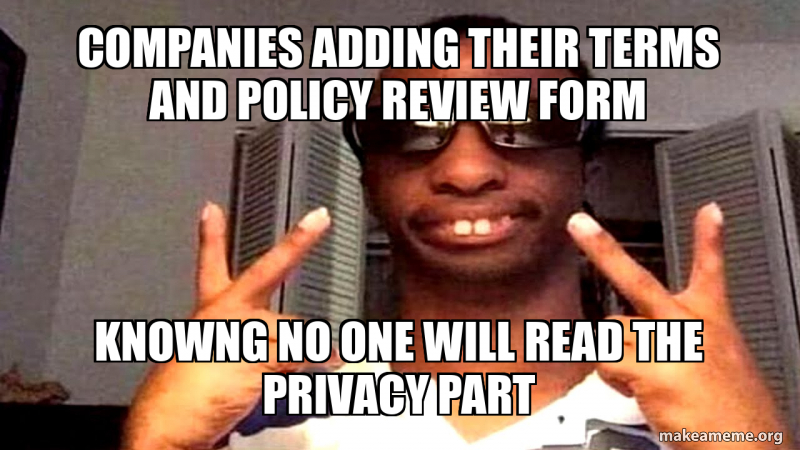 COMPANIES adding their terms and policy review form Knowng no one will ...