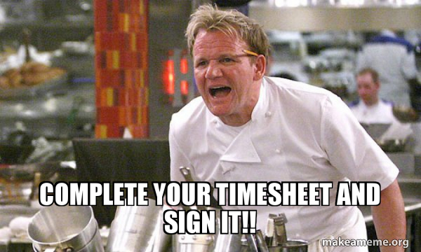 COMPLETE YOUR TIMESHEET AND SIGN IT!! - Gordon Ramsay Hell's Kitchen ...