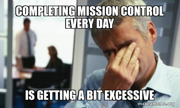 Completing Mission Control Every Day is Getting a Bit Excessive - Male ...