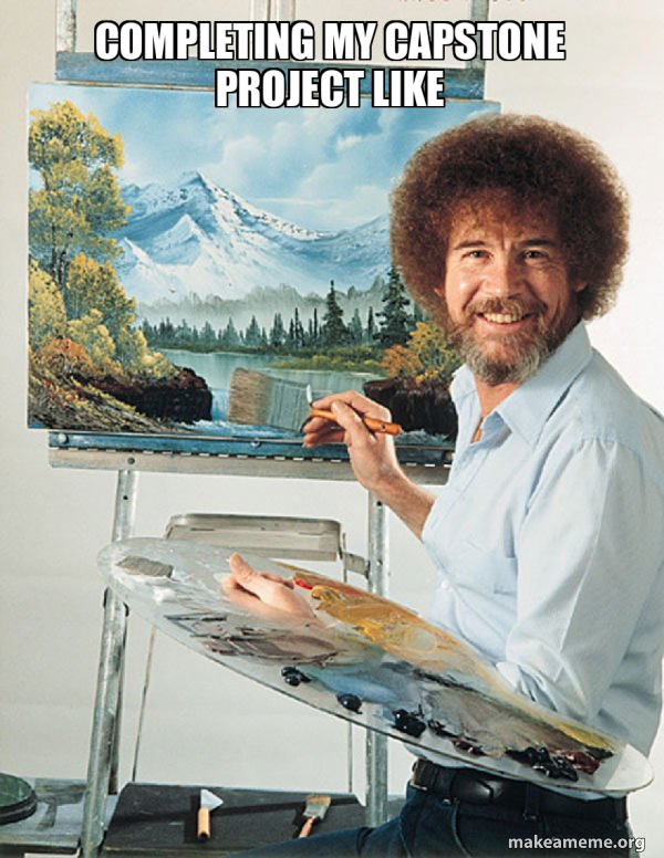 Completing my capstone project like - Bob Ross Meme Generator