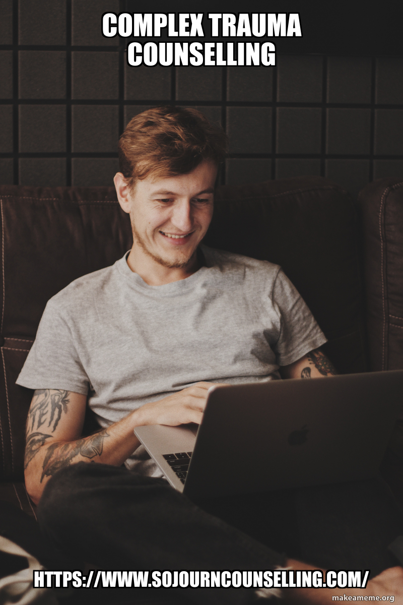 COMPLEX TRAUMA COUNSELLING https://www.sojourncounselling.com/ Meme ...