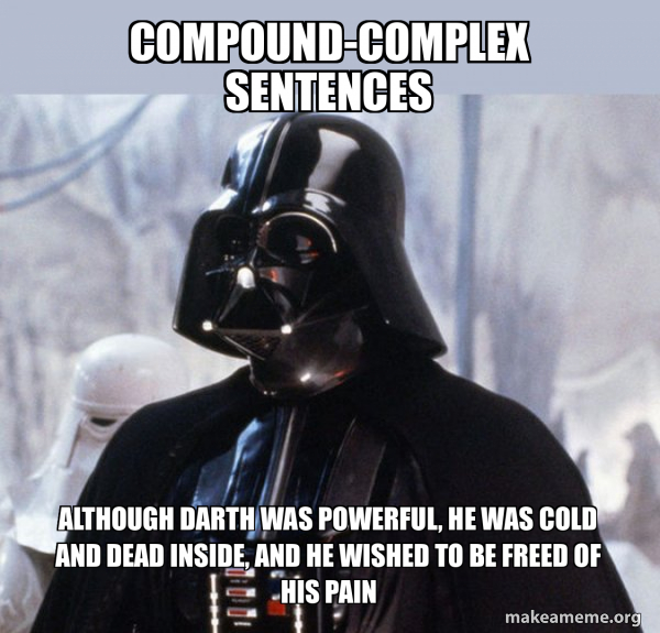 compound-complex sentences although darth was powerful, he was cold and ...