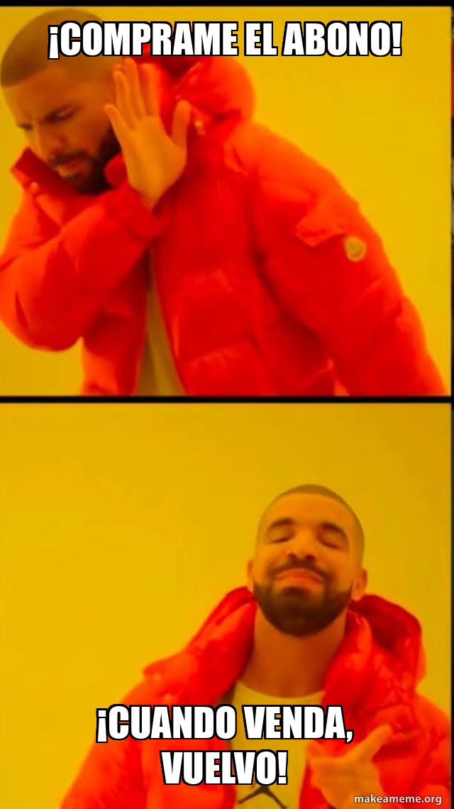 ¡comprame el abono! ¡cuando venda, vuelvo! Meme Generator