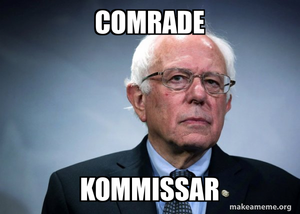 comrade kommissar - Bernie Sanders Meme Generator