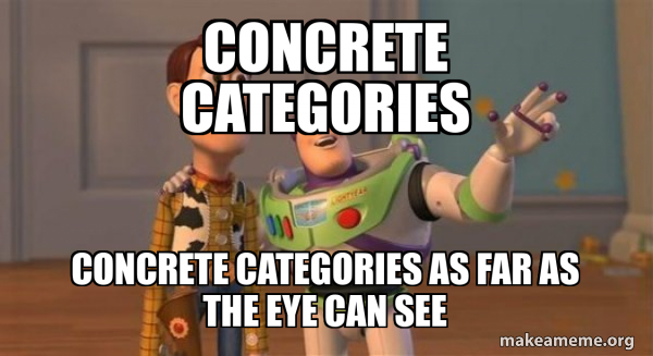 concrete categories concrete categories as far as the eye can see ...