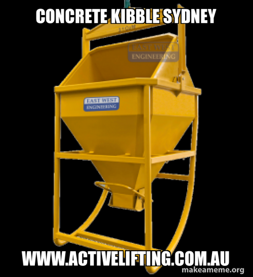 concrete kibble Sydney www.activelifting.com.au Meme Generator