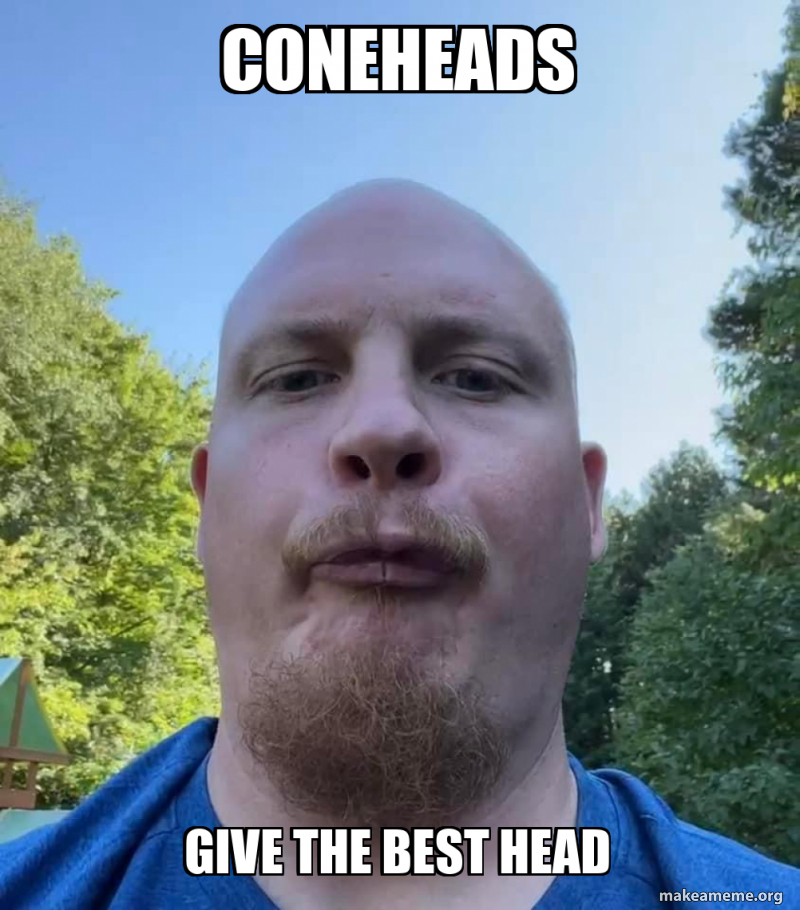Coneheads Give the best head Meme Generator
