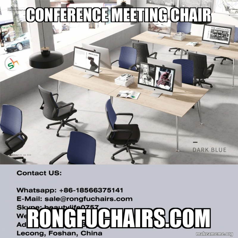 Conference Meeting Chair rongfuchairs.com Meme Generator