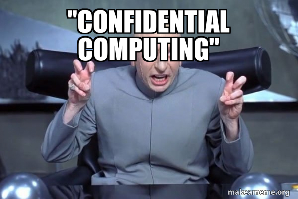 "Confidential COMPUTING" - Dr Evil Austin Powers Meme Generator
