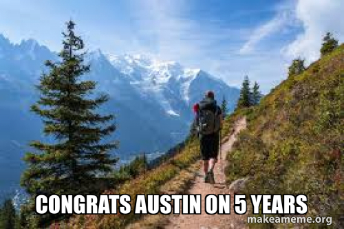 congrats austin on 5 years Meme Generator