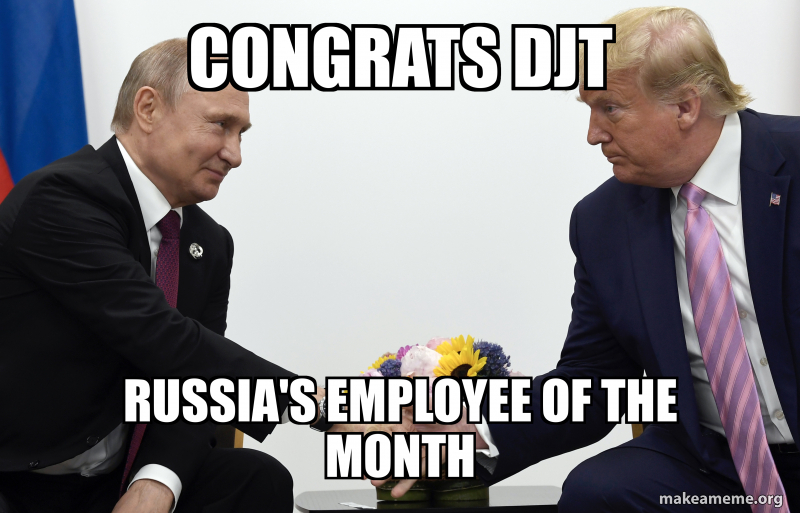 Congrats DJT Russia's employee of the month Meme Generator