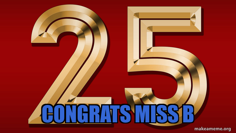 congrats miss b Meme Generator