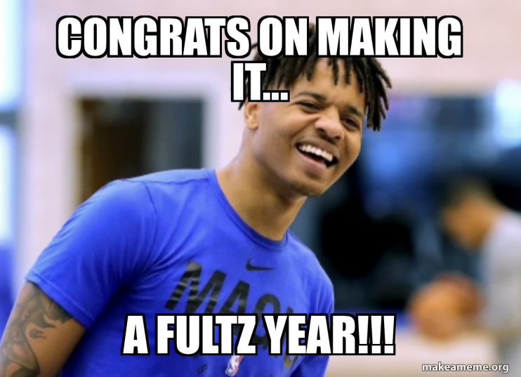 CONGRATS ON MAKING IT... A FULTZ YEAR!!! Meme Generator