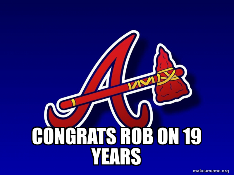 congrats rob on 19 years Meme Generator
