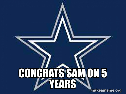 congrats sam on 5 years Meme Generator