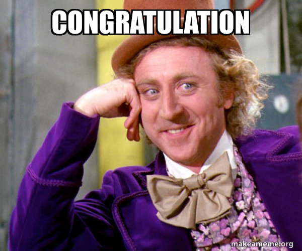 Congratulation - Willy Wonka Sarcasm Meme Meme Generator