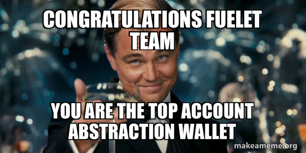 congratulations fuelet team you are the top account abstraction wallet ...