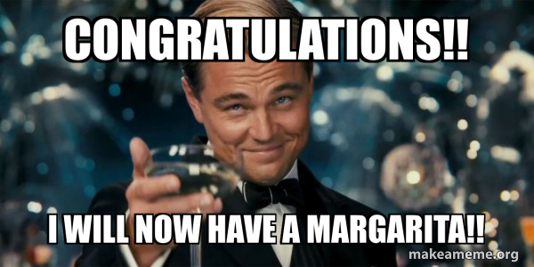 Congratulations!! I will now have a margarita!! - Great Gatsby Reaction ...