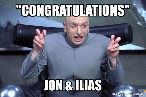 "CONGRATULATIONS" Jon & Ilias - Dr Evil Austin Powers Meme Generator