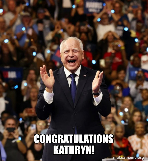 Congratulations Kathryn! - Happy Tim Walz Meme Generator