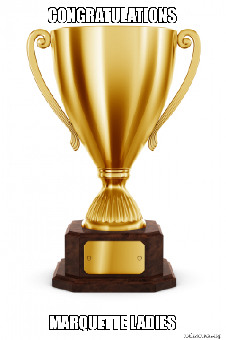 congratulations Marquette ladies Meme Generator