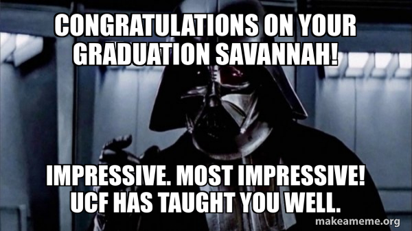 CONGRATULATIONS ON YOUR GRADUATION SAVANNAH! IMPRESSIVE. MOST ...