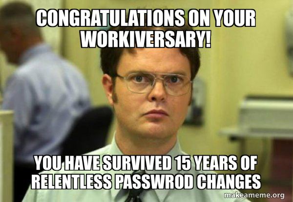 CONGRATULATIONS on YOUR Workiversary! You have survived 15 years of ...