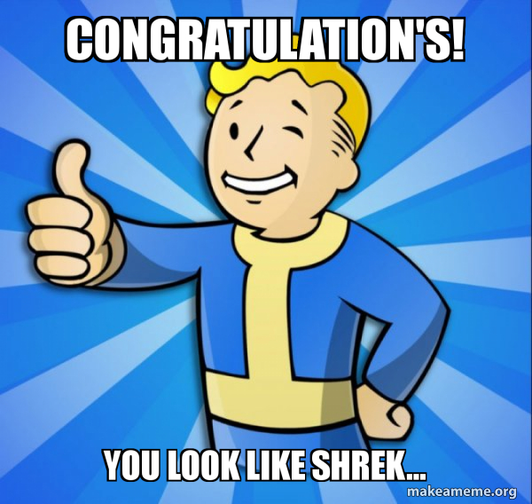 CONGRATULATION'S! You look like SHREK... - Vault Boy Fallout 4 game ...