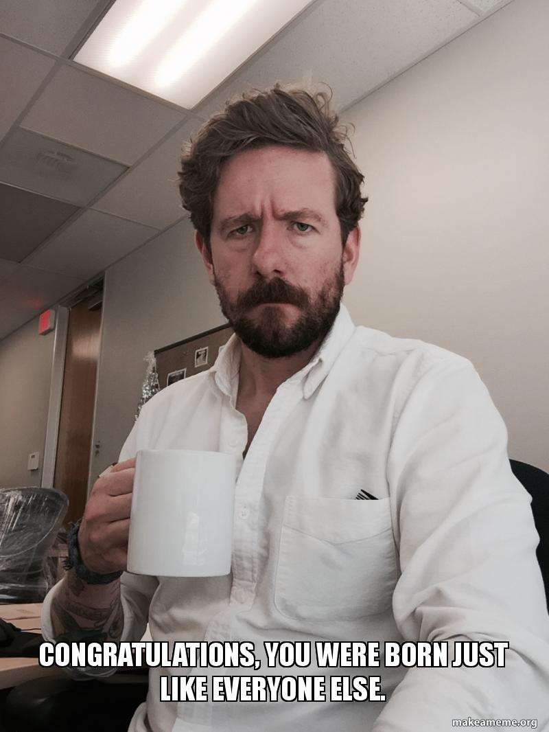 You Everyone Else Cereal Meme