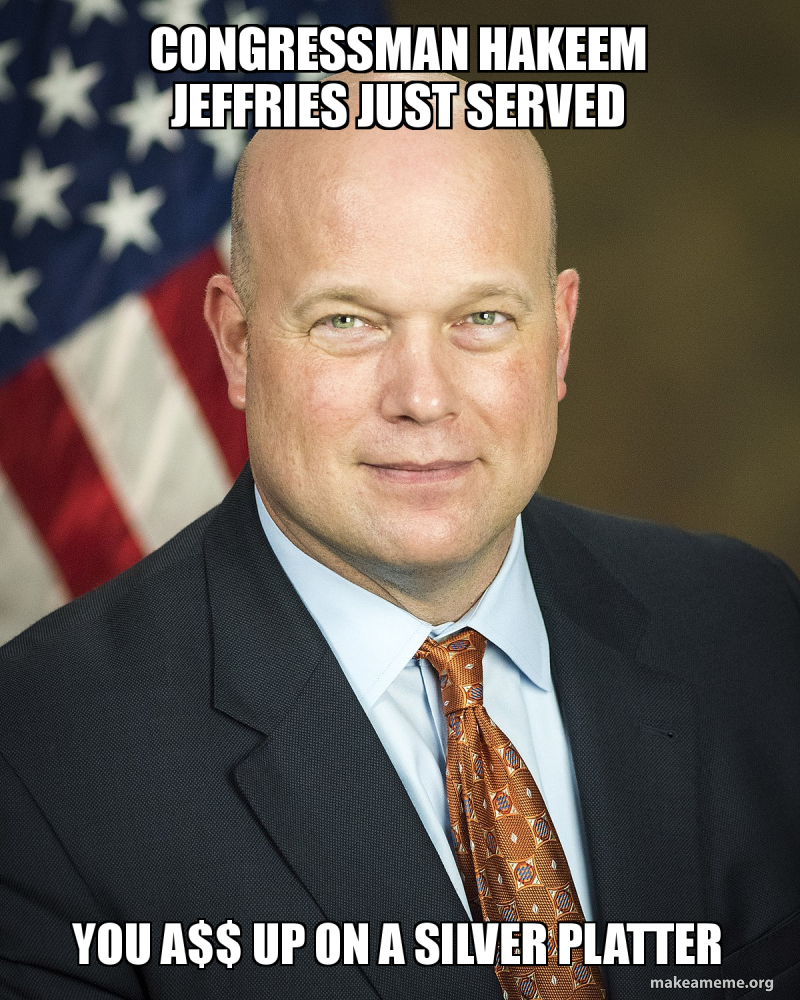 Congressman Hakeem Jeffries just served you a$$ up on a silver platter ...