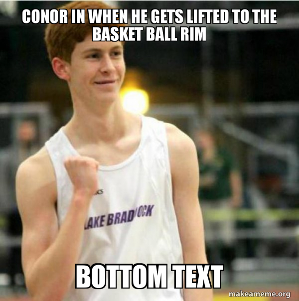 conor in when he gets lifted to the basket ball rim BOTTOM TEXT ...