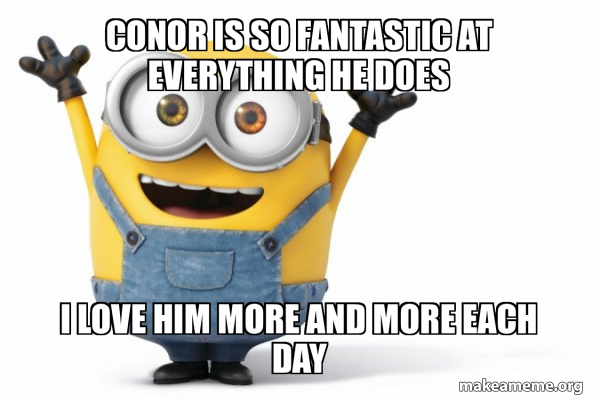 Conor is so fantastic at everything he does I love him more and more ...
