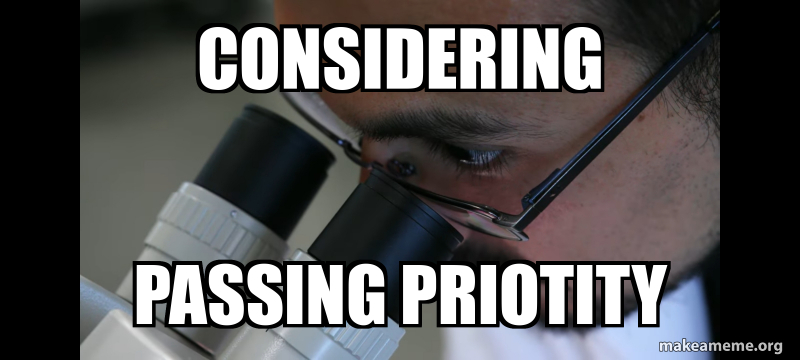 Considering Passing priotity Meme Generator