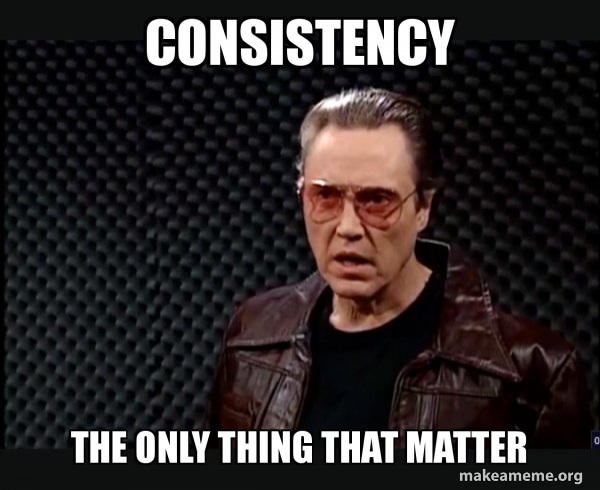 Consistency The only thing that matter - SNL - More Cowbell Meme Generator