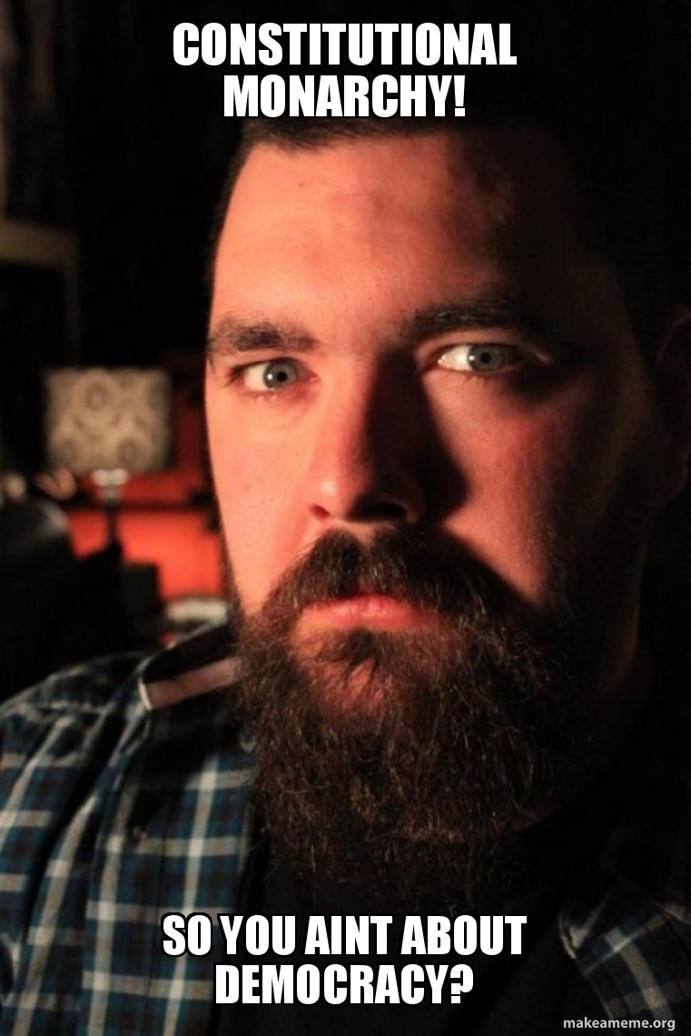 constitutional monarchy! so you aint about democracy? - Good Intentions ...