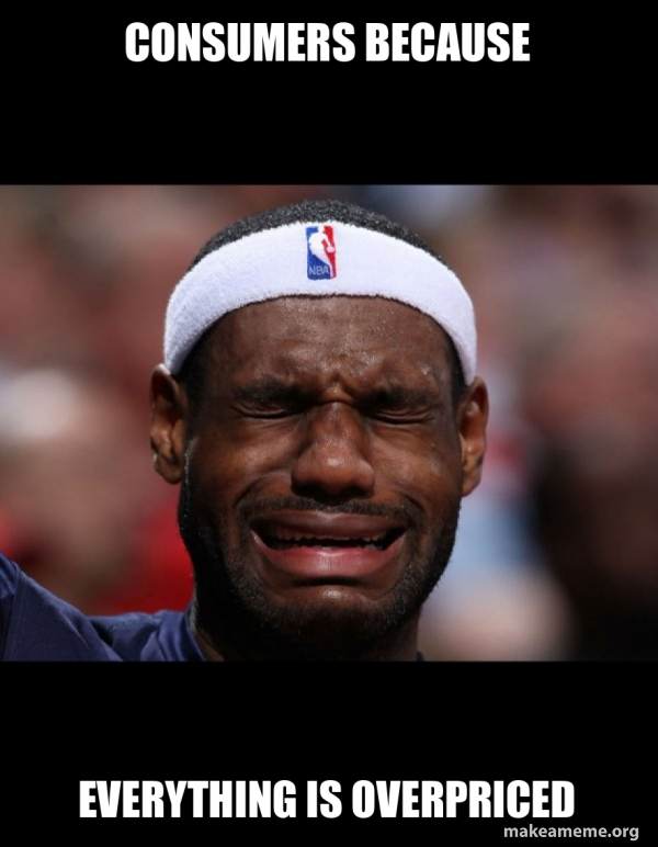 Consumers because everything is overpriced - Lebron Crying Meme Generator