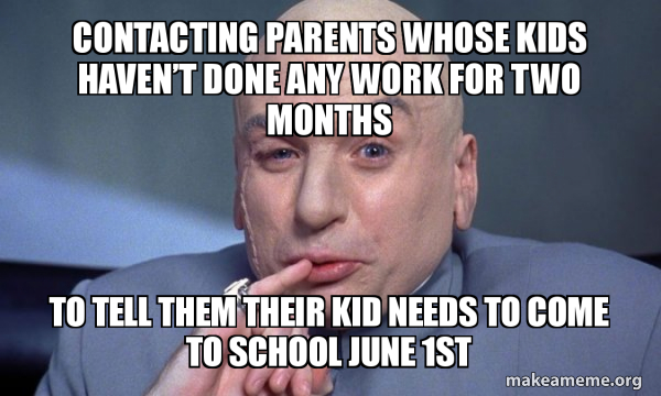 Contacting parents whose kids havenâ€™t done any work for two months To ...