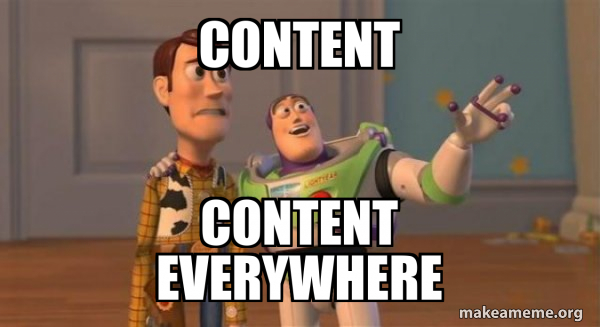 Content Content everywhere - Buzz and Woody (Toy Story) Meme Meme Generator