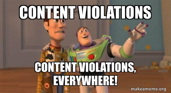 Content violations Content violations, everywhere! - Buzz and Woody ...