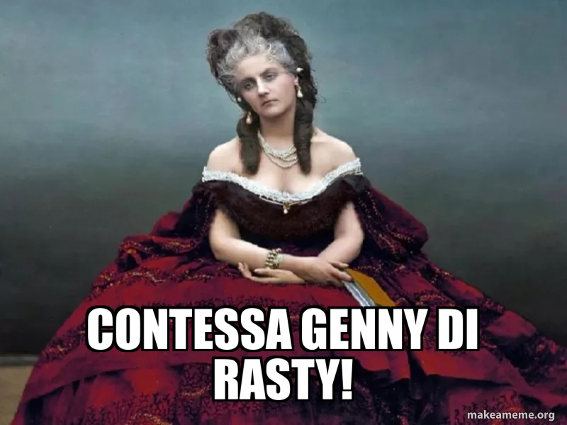Contessa Genny di Rasty! Meme Generator