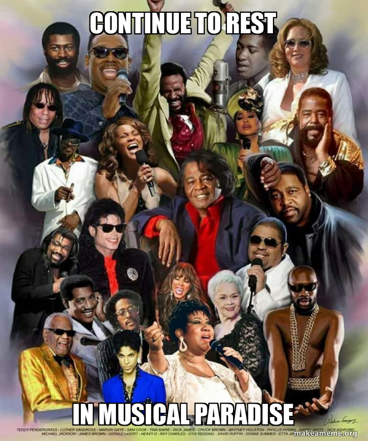 continue to rest in musical paradise Meme Generator