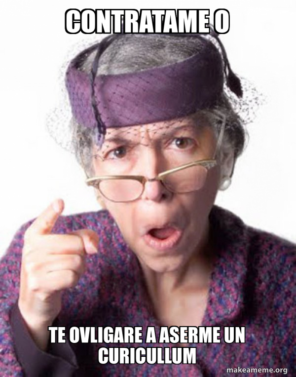 contratame o te ovligare a aserme un curicullum - Disapproving Grandma ...