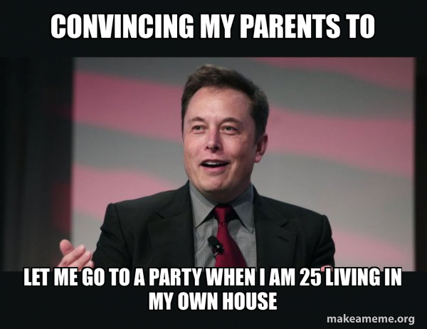 CONVINCING my parents to let me go to a party when i am 25 LIVING IN my ...
