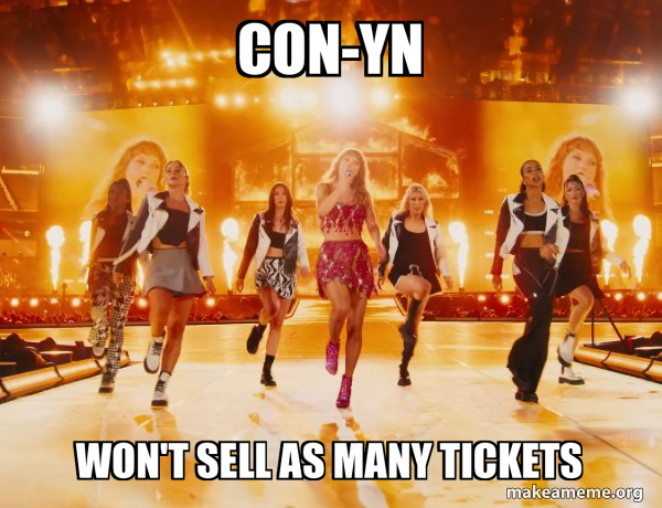 Con-YN won't sell as many tickets - Swifties Taylor Swift Meme Generator